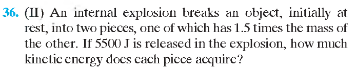 Solved 36. (II) An internal explosion breaks an object, | Chegg.com