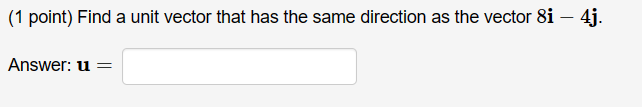 Solved (1 point) Find a unit vector that has the same | Chegg.com