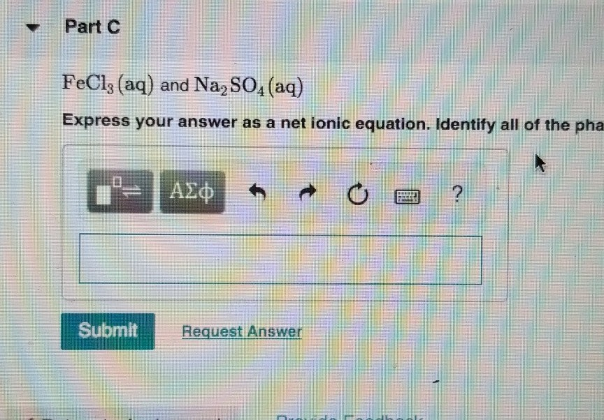Solved Part C FeCl3(aq) and Na2SO4 (aq) Express your answer | Chegg.com