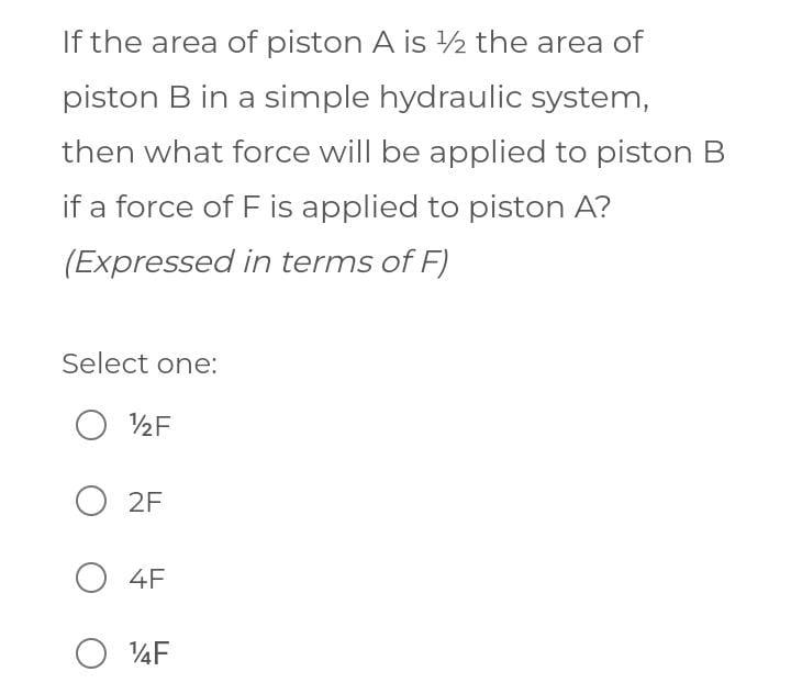 Solved If the area of piston A is ½ the area of piston B in | Chegg.com