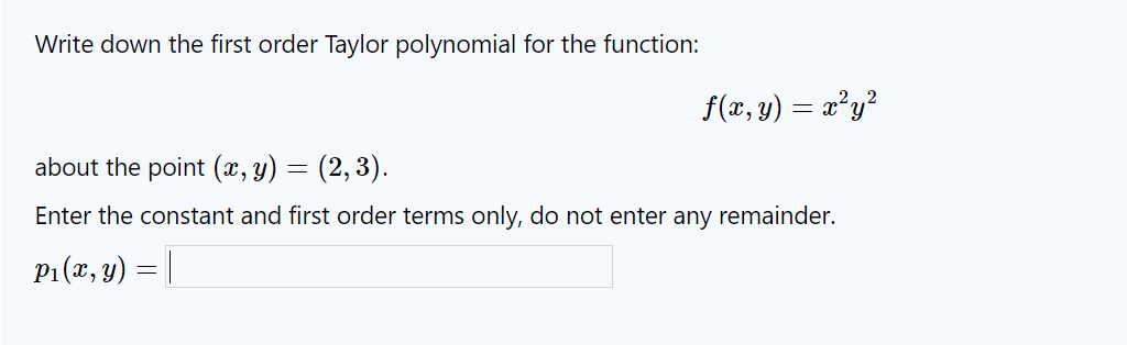 Solved Write down the first order Taylor polynomial for the | Chegg.com