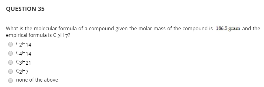 Solved QUESTION 35 What is the molecular formula of a | Chegg.com