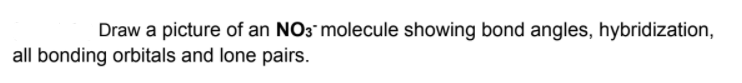Solved Draw a picture of an NO3-molecule showing bond | Chegg.com