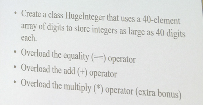 Solved Create A Class Hugelnteger That Uses A 40 Element 