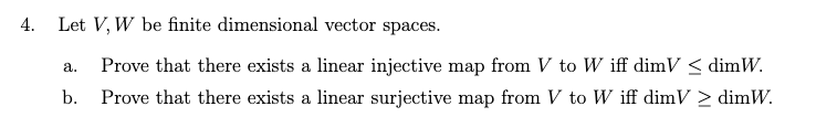 Solved 4. Let V, W be finite dimensional vector spaces. a. | Chegg.com