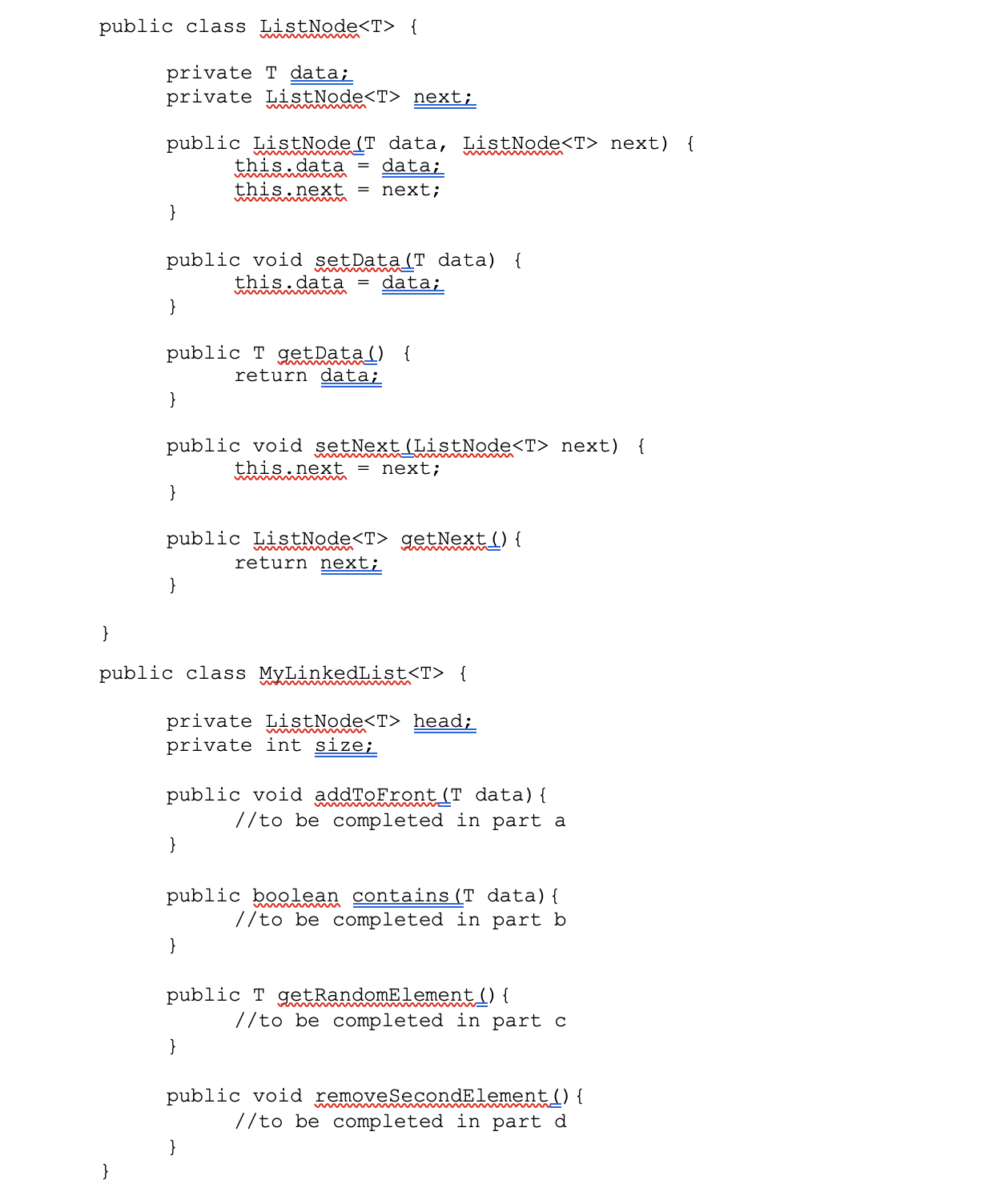 Solved public class ListNode \{ private T data; private | Chegg.com