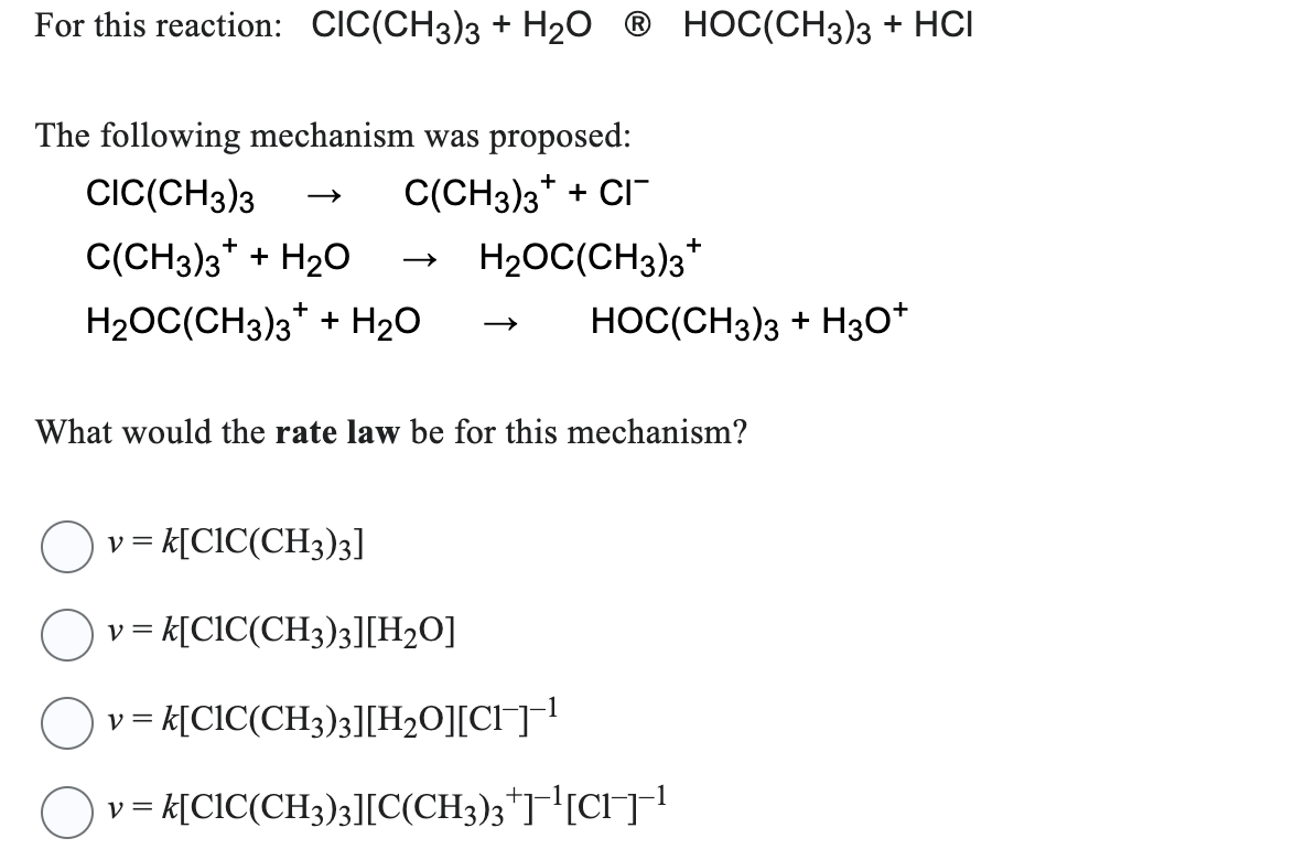 Solved For this reaction: ClC(CH3)3+H2O (8) HOC(CH3)3+HCl | Chegg.com