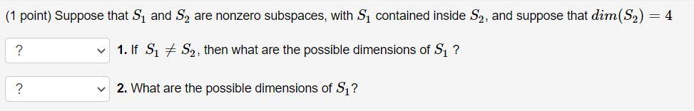 Solved (1 point) Suppose that S, and S, are nonzero | Chegg.com