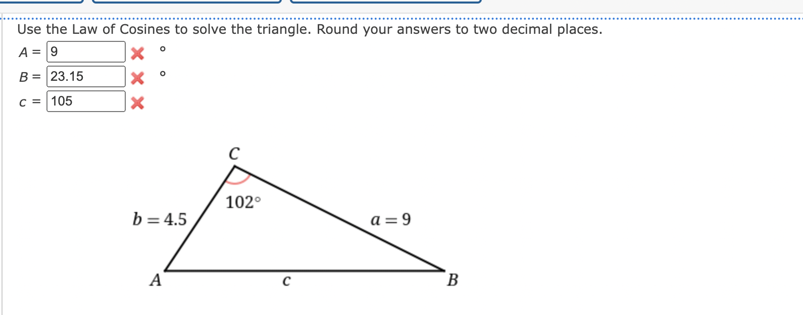 Solved Use the Law of Cosines to solve the triangle. Round | Chegg.com