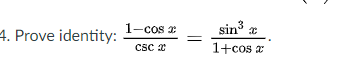 Solved 4. Prove identity: 1-COS 3 CSC 20 sinc 1+cosa | Chegg.com