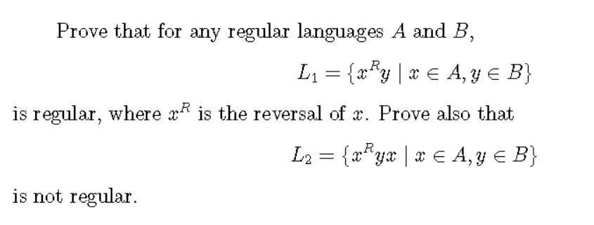 Solved Prove that for any regular languages A and B, L1 = | Chegg.com