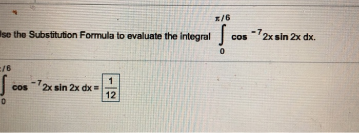 Solved π/6 lse the Substitution Formula to evaluate the | Chegg.com