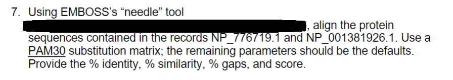 Solved 7. ﻿Using EMBOSS's "needle" tool align the protein | Chegg.com