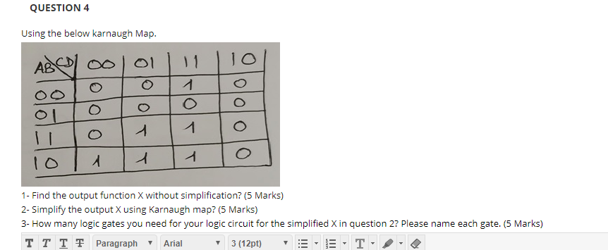 Solved QUESTION 4 Using the below karnaugh Map. ABS o 1 1 1 | Chegg.com