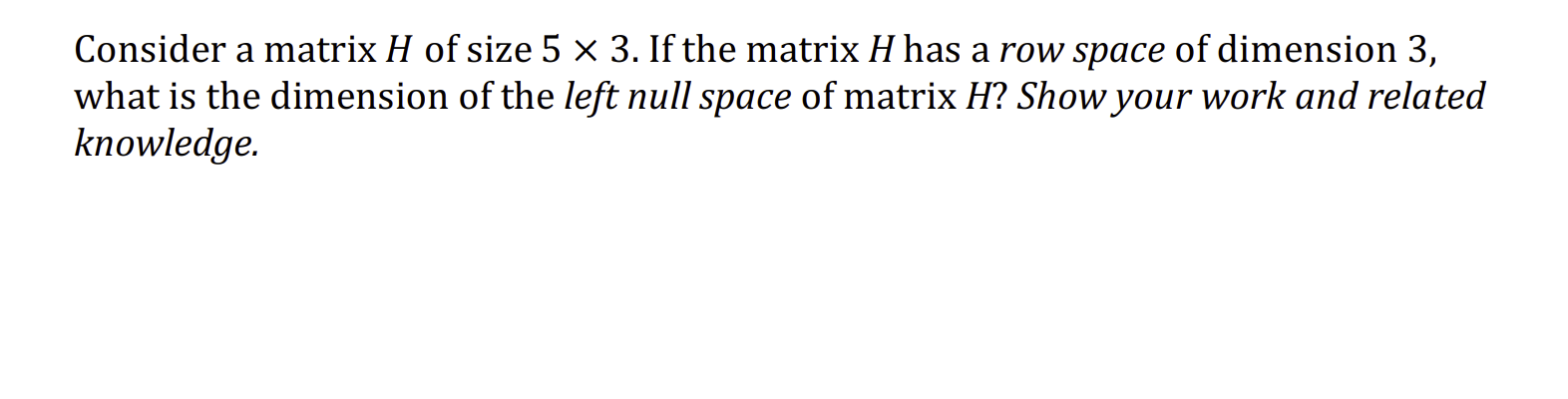 Solved by an EXPERT Consider a matrix \( ﻿H \) ﻿of size \( 5 \times 3 ...