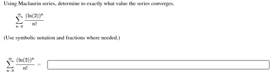 Solved Using Maclaurin series, determine to exactly what | Chegg.com
