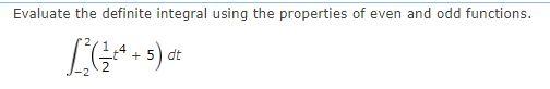 Solved Evaluate the definite integral using the properties | Chegg.com