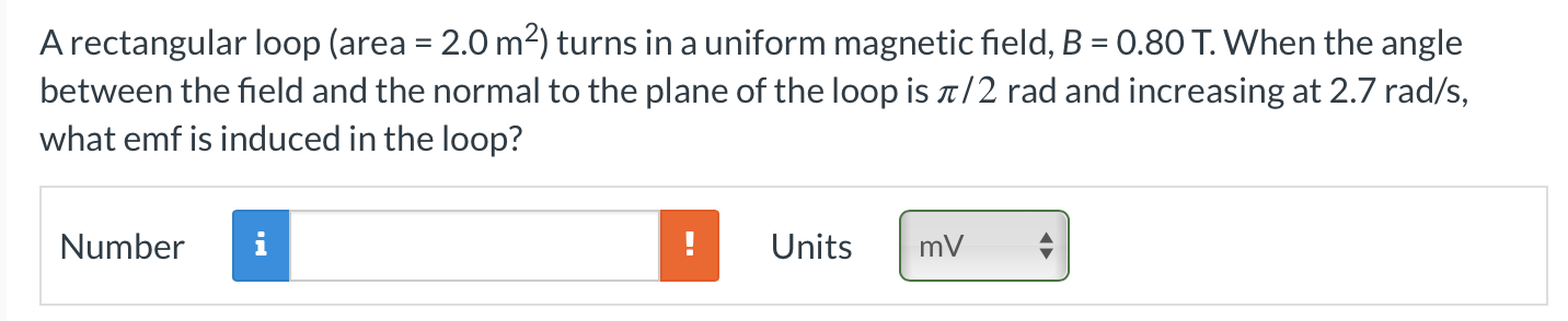 Solved A rectangular loop (area =2.0 m2 ) turns in a uniform | Chegg.com