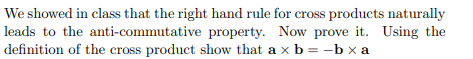Solved We showed in class that the right hand rule for cross | Chegg.com