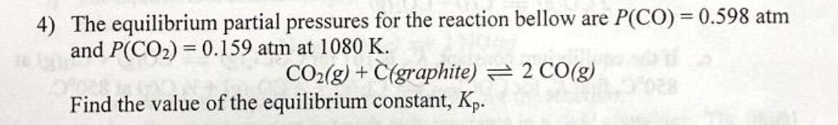 Solved 4) The equilibrium partial pressures for the reaction | Chegg.com