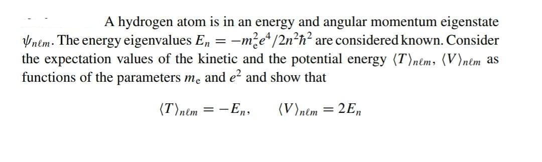 Solved A hydrogen atom is in an energy and angular momentum | Chegg.com
