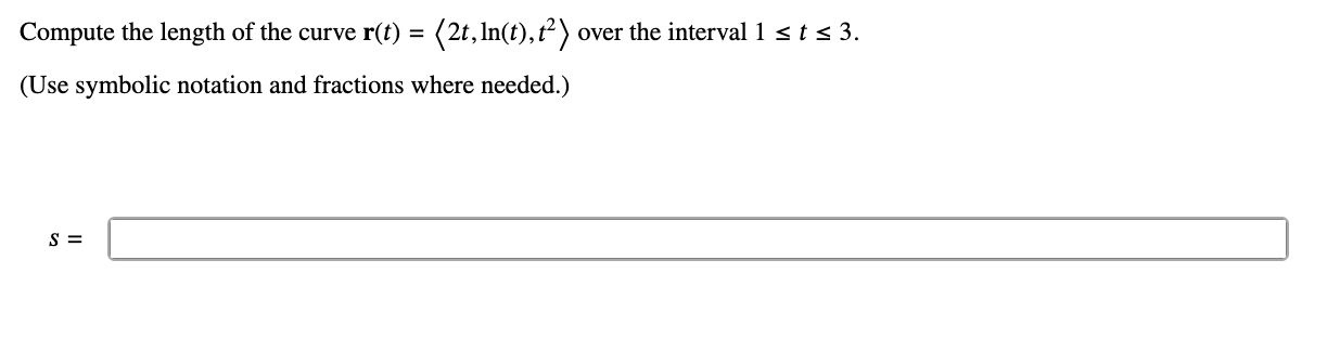 Solved Compute the length of the curve r(t)=(:2t,ln(t),t2:) | Chegg.com