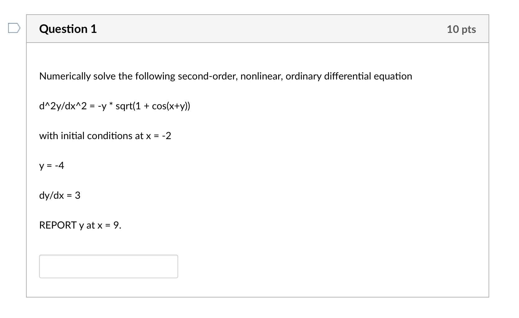 Solved Question 1 10 pts Numerically solve the following | Chegg.com