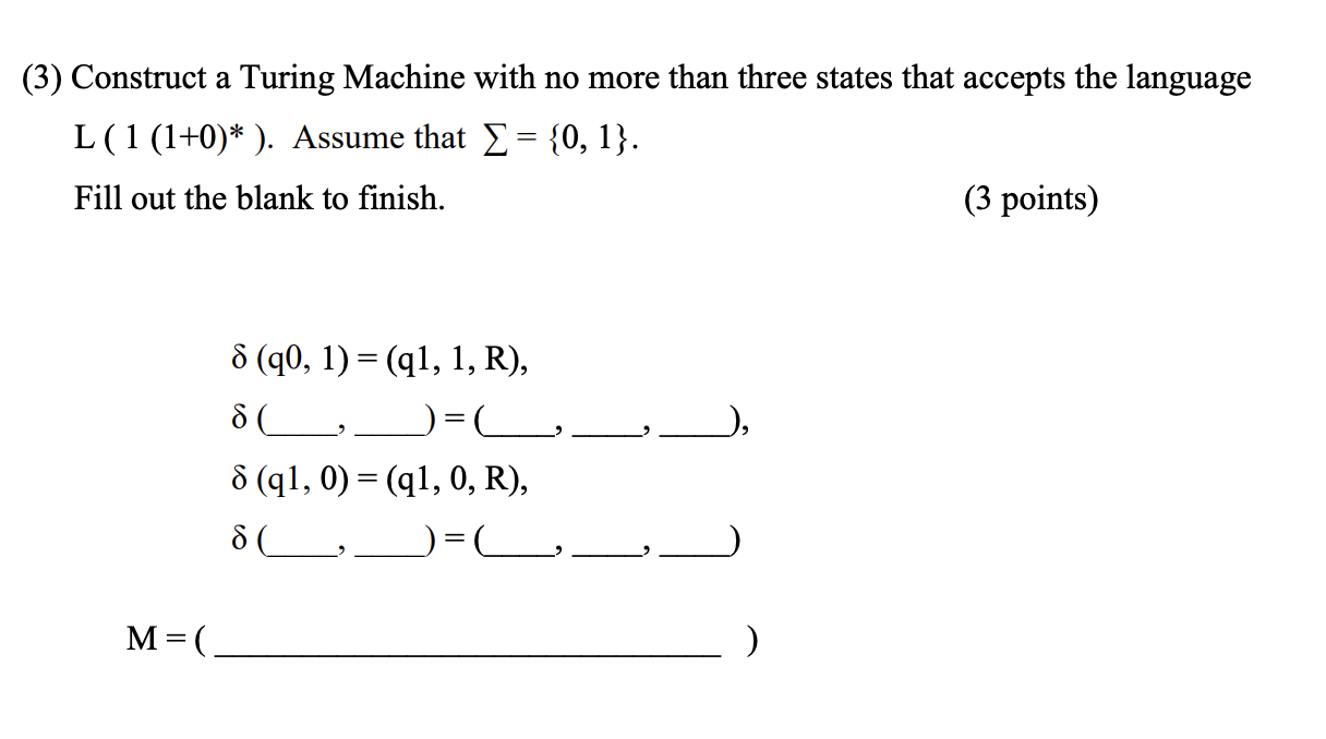 Solved (3) Construct a Turing Machine with no more than | Chegg.com