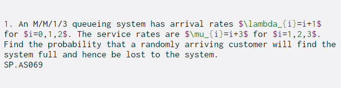 Solved 1. An M/M/1/3 queueing system has arrival rates | Chegg.com