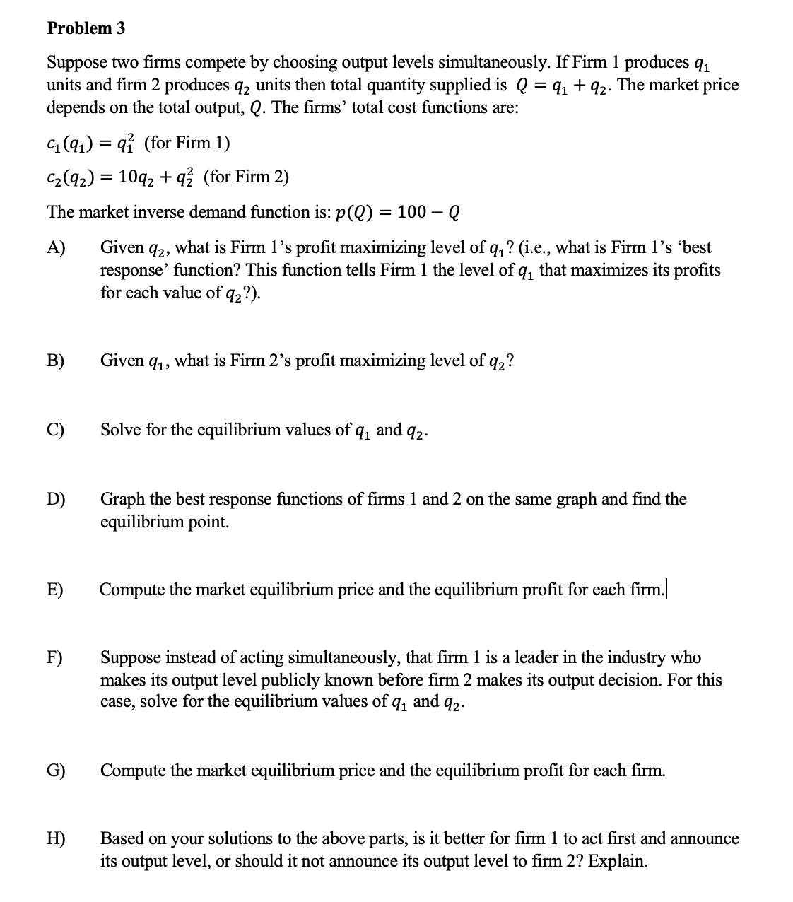 Solved Problem 3Suppose two firms compete by choosing output | Chegg.com