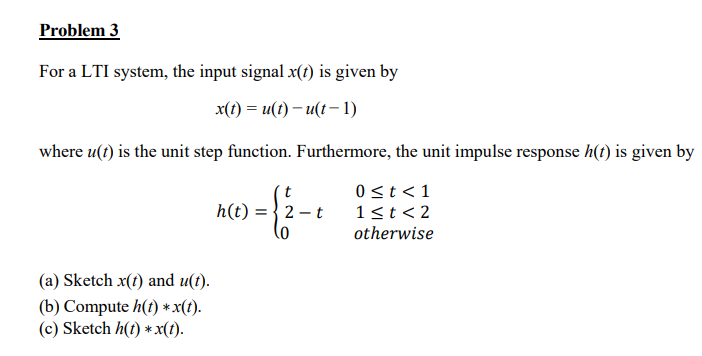 Solved For a LTI system, the input signal x(t) is given by | Chegg.com