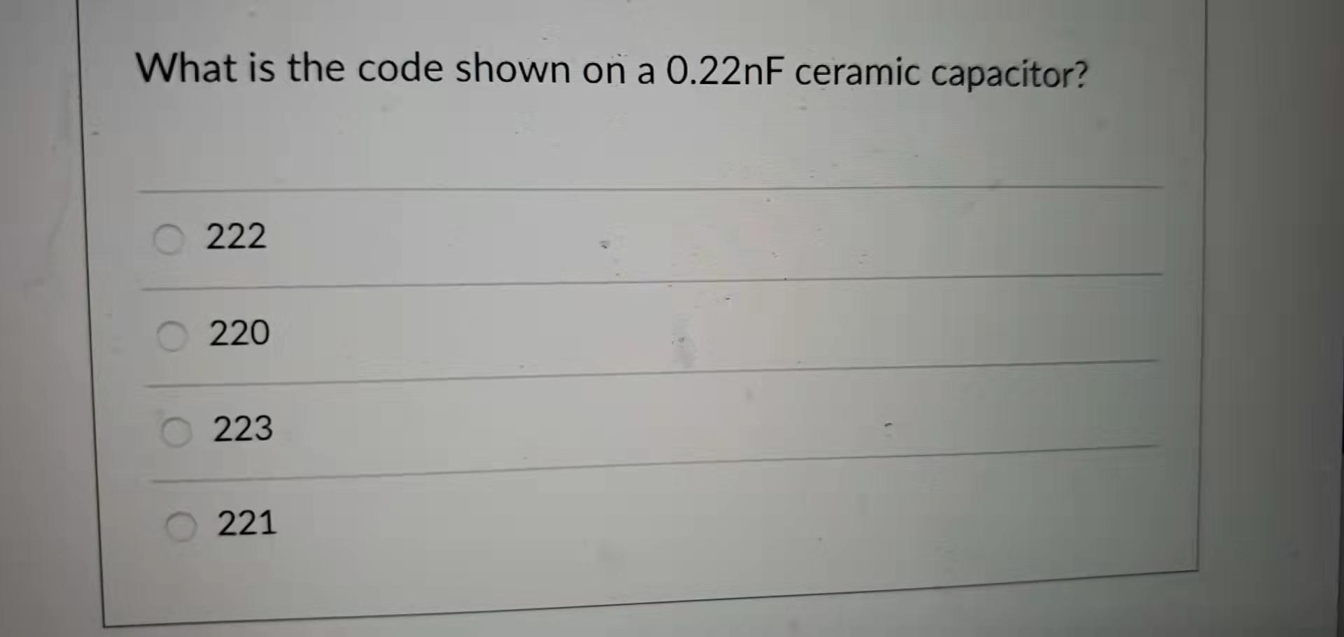 Solved What is the code shown on a 0.22nF ceramic capacitor? | Chegg.com