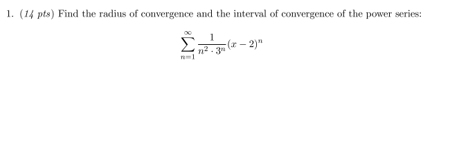 Solved (14 pts) Find the radius of convergence and the | Chegg.com