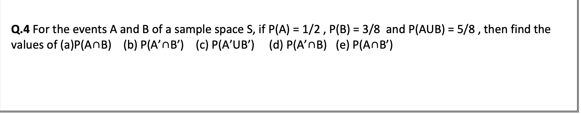 Solved Q. 4 ﻿For the events A and B ﻿of a sample space S, | Chegg.com