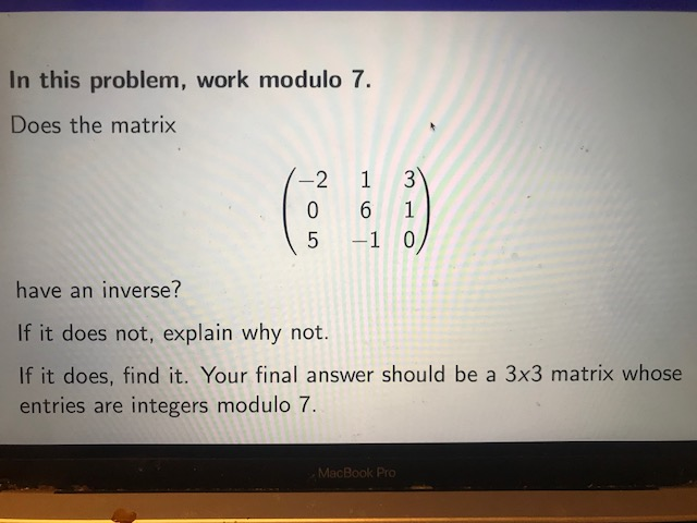Solved In this problem, work modulo 7. Does the matrix -2 1 | Chegg.com
