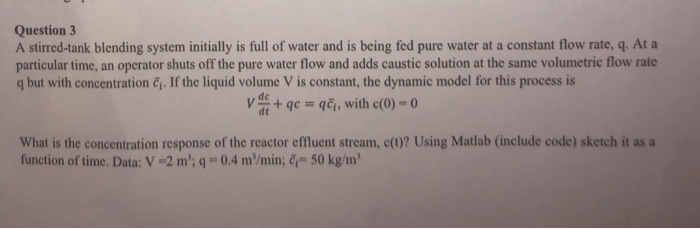 Solved Question 3 A stirred-tank blending system initially | Chegg.com