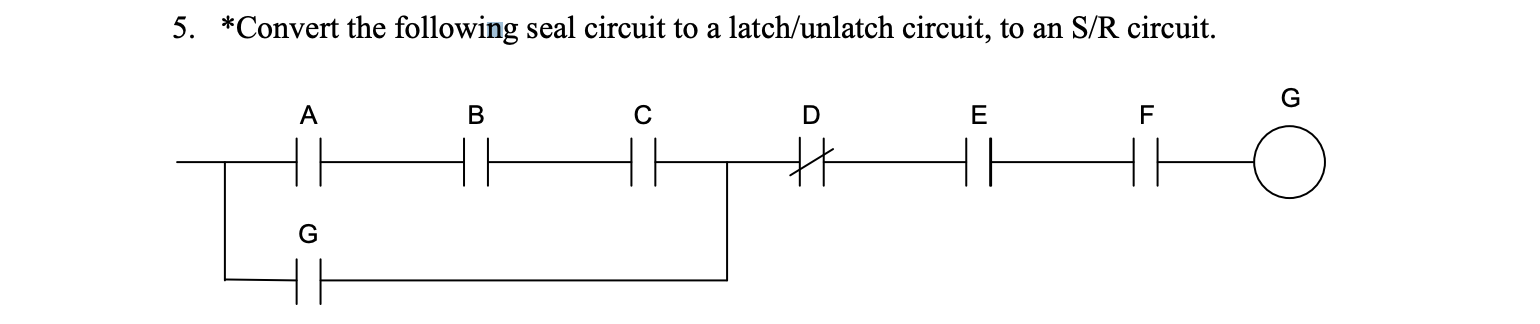 Solved 5. *Convert the following seal circuit to a | Chegg.com