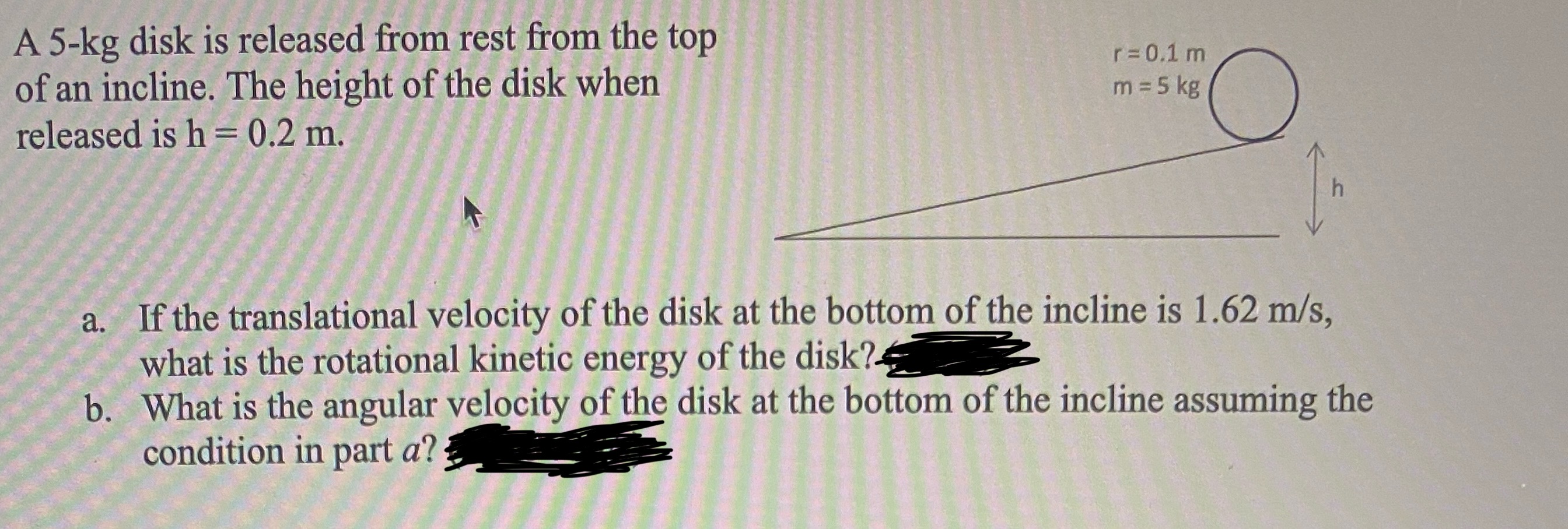 Solved A 5-kg disk is released from rest from the top of an | Chegg.com