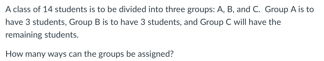 Solved A class of 14 students is to be divided into three | Chegg.com