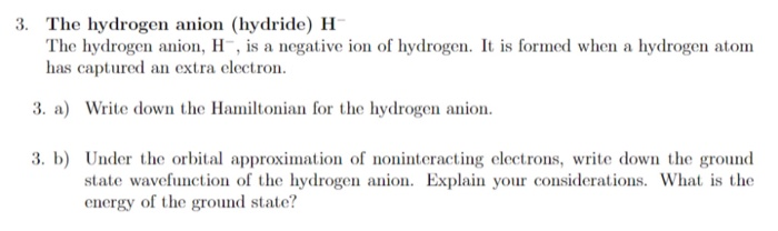 Solved 3. The hydrogen anion (hydride) H The hydrogen anion, | Chegg.com