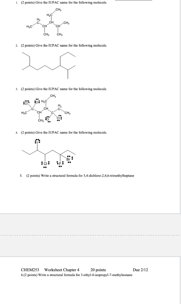 Solved 1. (2 points) Give the IUPAC name for the following | Chegg.com