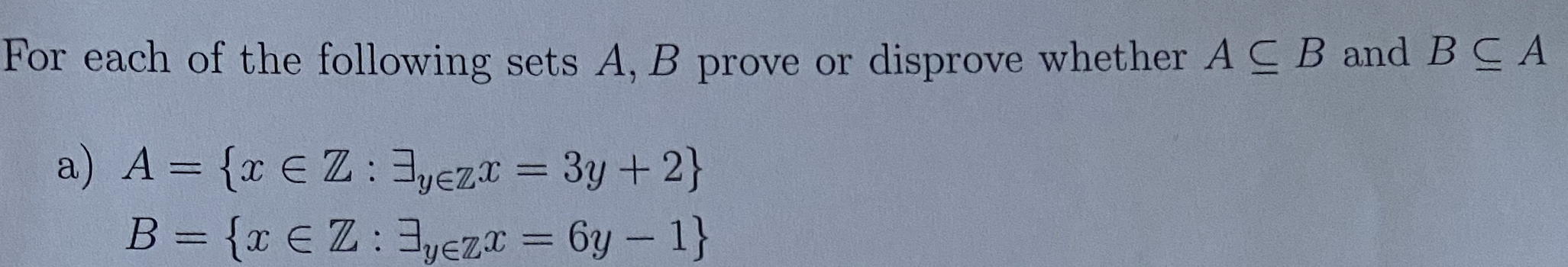 Solved For each of the following sets A, B prove or disprove | Chegg.com