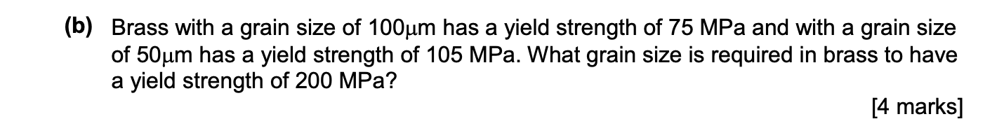 Solved (b) Brass with a grain size of 100um has a yield | Chegg.com
