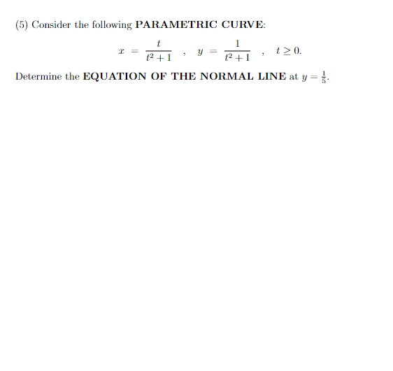 Solved (5) Consider the following PARAMETRIC CURVE: | Chegg.com