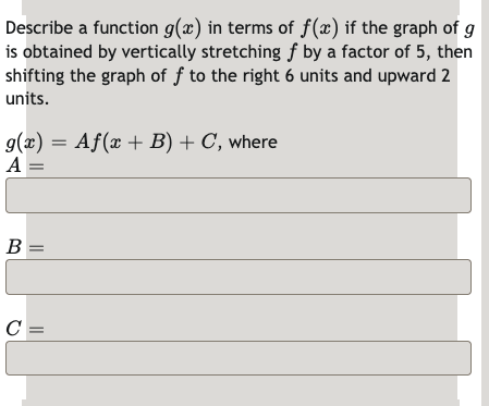 Solved Describe a function g(x) in terms of f(x) if the | Chegg.com