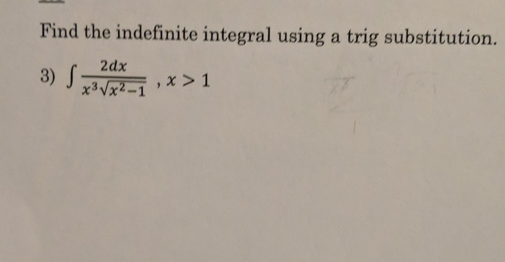 Solved Find the indefinite integral using a trig | Chegg.com