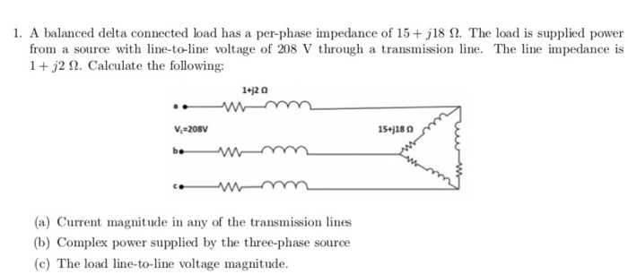 Solved 1. A balanced delta connected load has a per-phase | Chegg.com