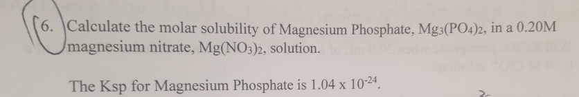 Solved 16. Calculate the molar solubility of Magnesium | Chegg.com