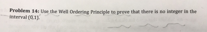 Solved Problem 14: Use the Well Ordering Principle to prove | Chegg.com