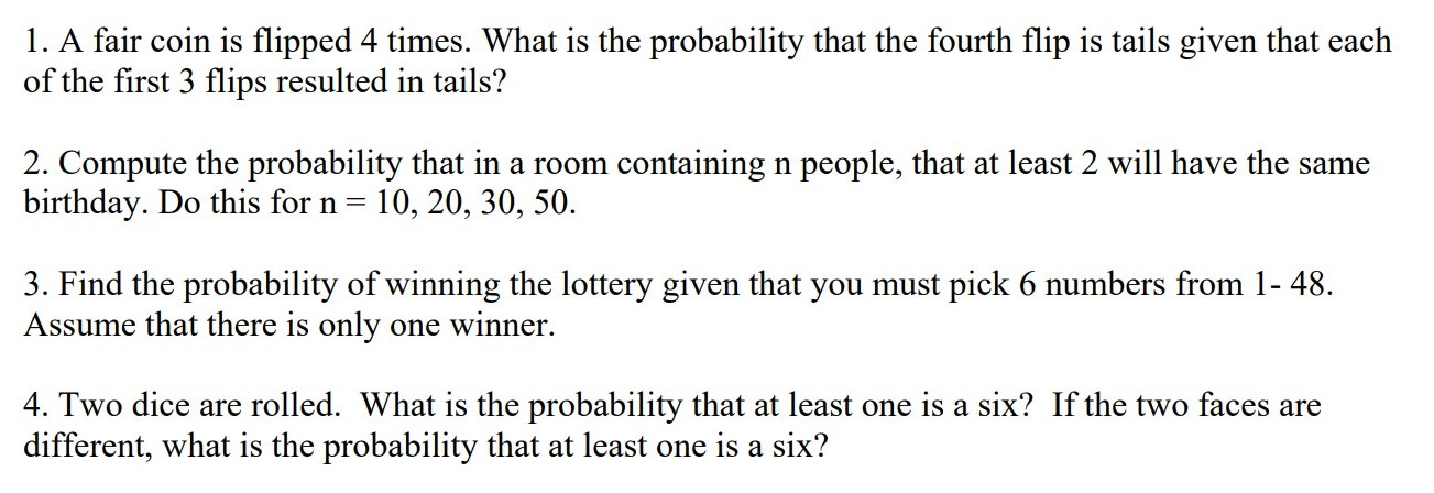 Solved 1. A fair coin is flipped 4 times. What is the | Chegg.com